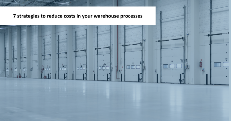 7 strategies to reduce costs in your warehouse processes - Esypro