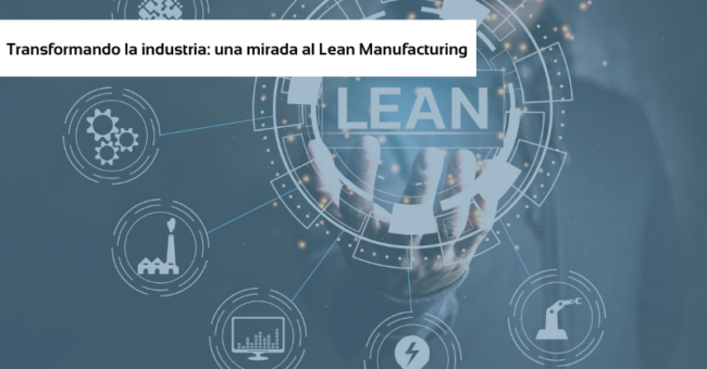 Transformando la industria: una mirada al Lean Manufacturing - Esypro