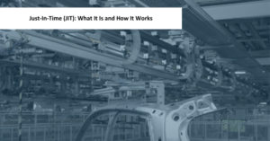 Just-In-Time (JIT): What It Is and How It Works - Esypro